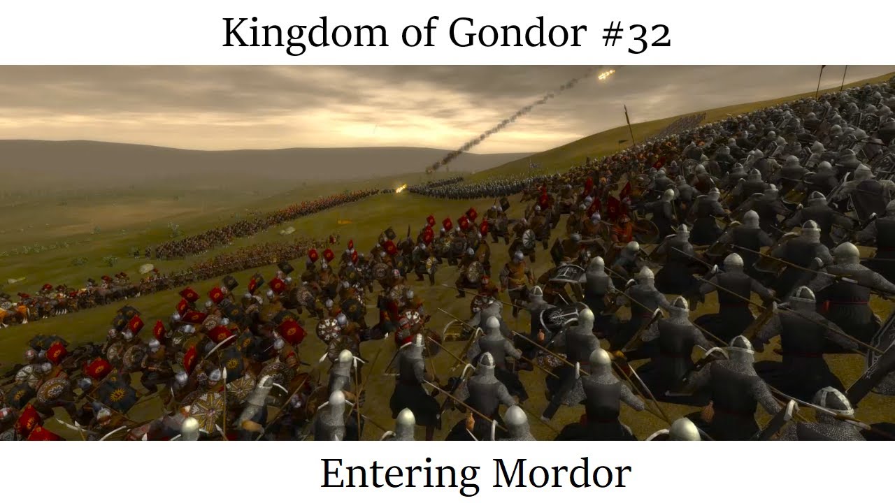 Kingdom of Gondor #32 - Entering Mordor - YouTube