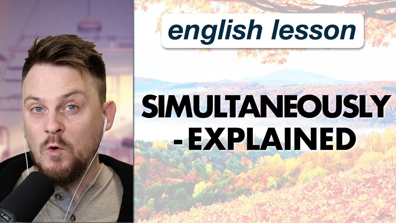Simultaneously - Explained - YouTube
