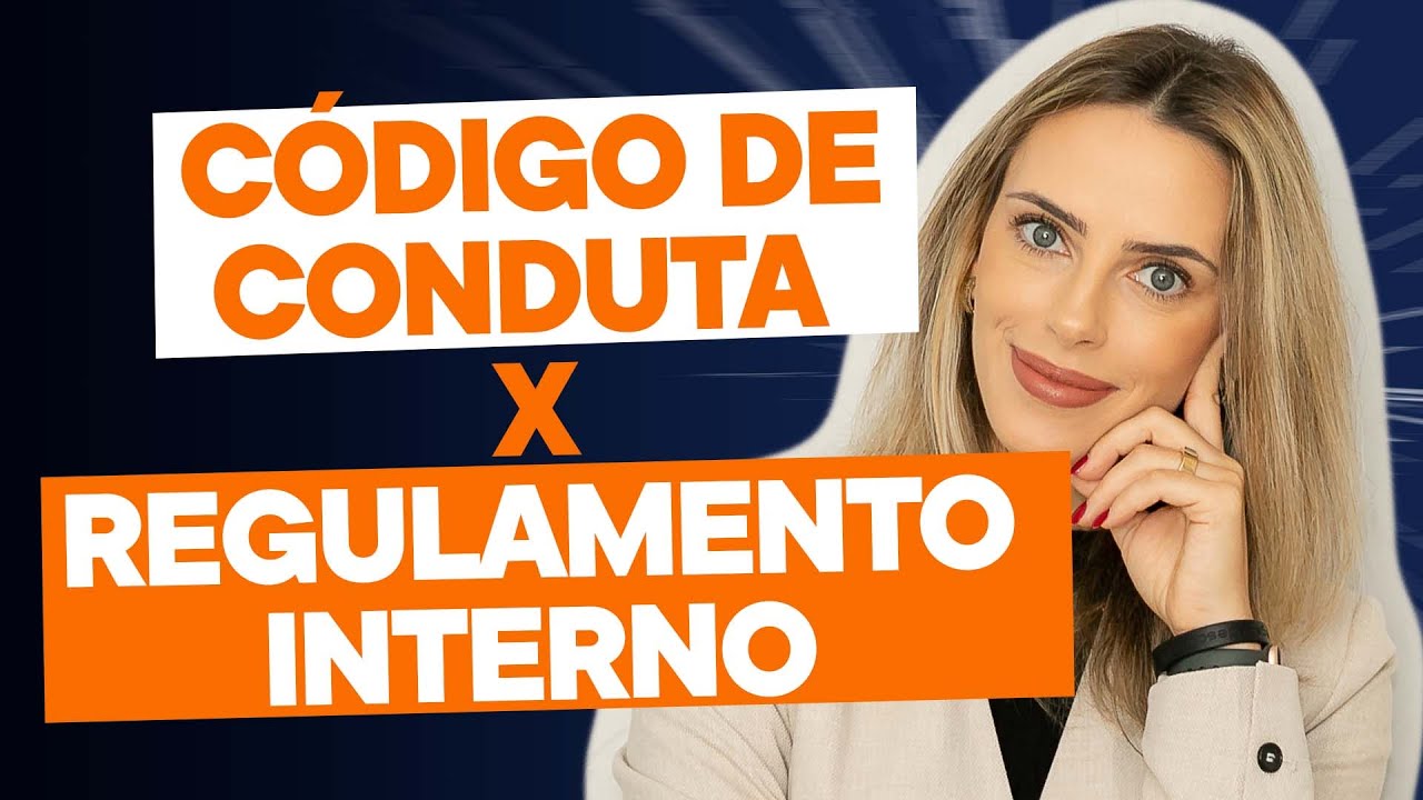 CÓDIGO DE CONDUTA E REGULAMENTO INTERNO: Qual a diferença? - YouTube