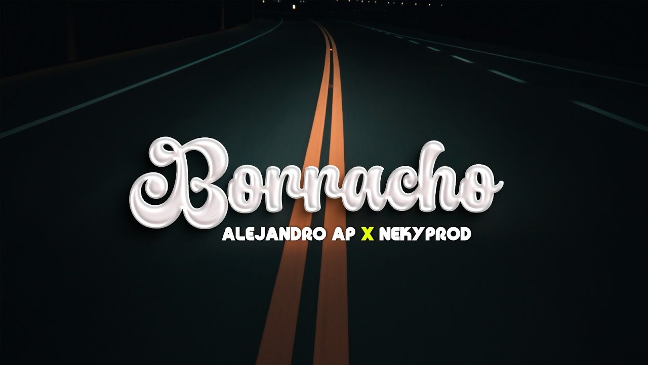 BORRACHO - ALEJANDRO AP NEKYPROD. (VIDEO OFICIAL 4K) @lilnaay7366@LuisBrownDR - YouTube