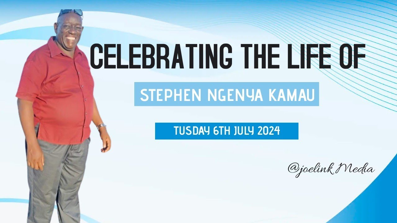 Celebrating the life of Stephen Ngenya Kamau. - YouTube