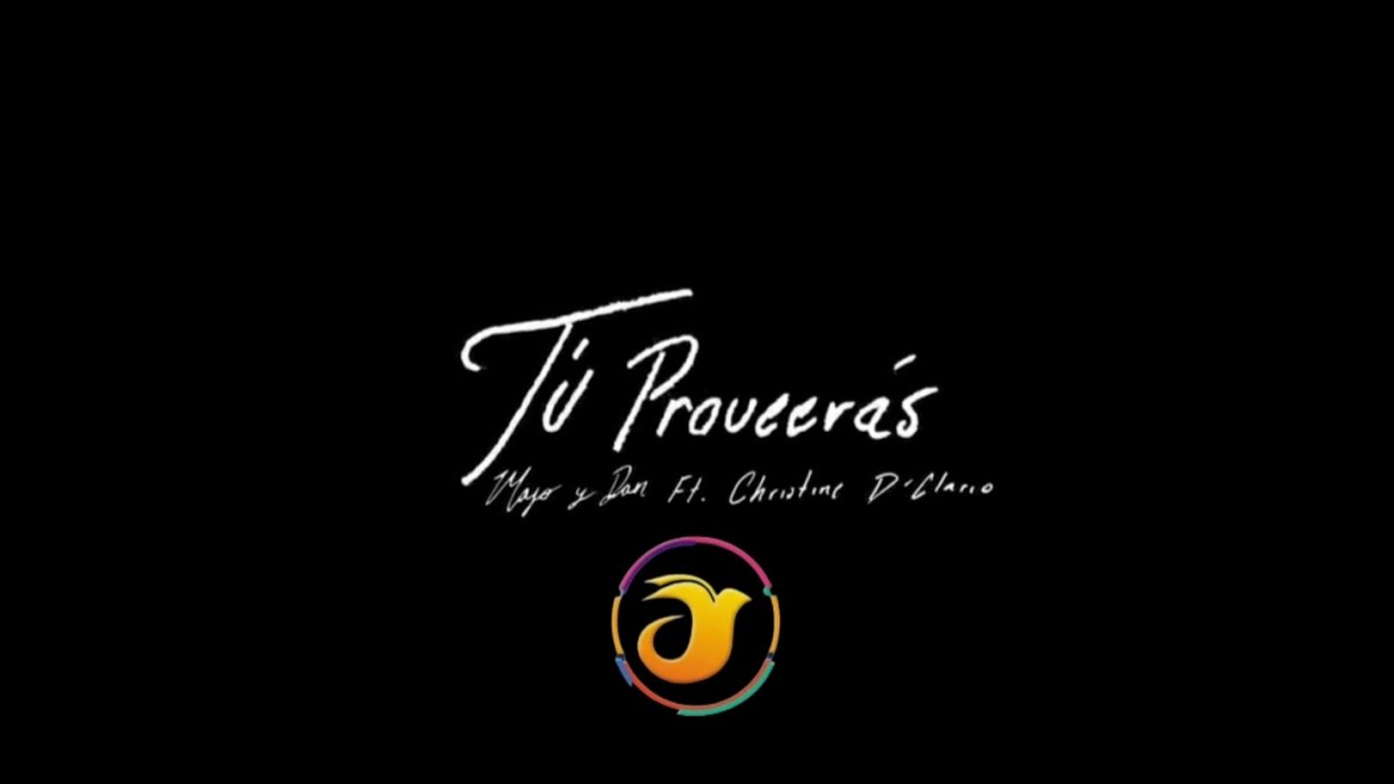 TÚ PROVEERÁS (LETRA - LYRICS) // MAJO Y DAN FT. CHRISTINE D'CLARIO ...