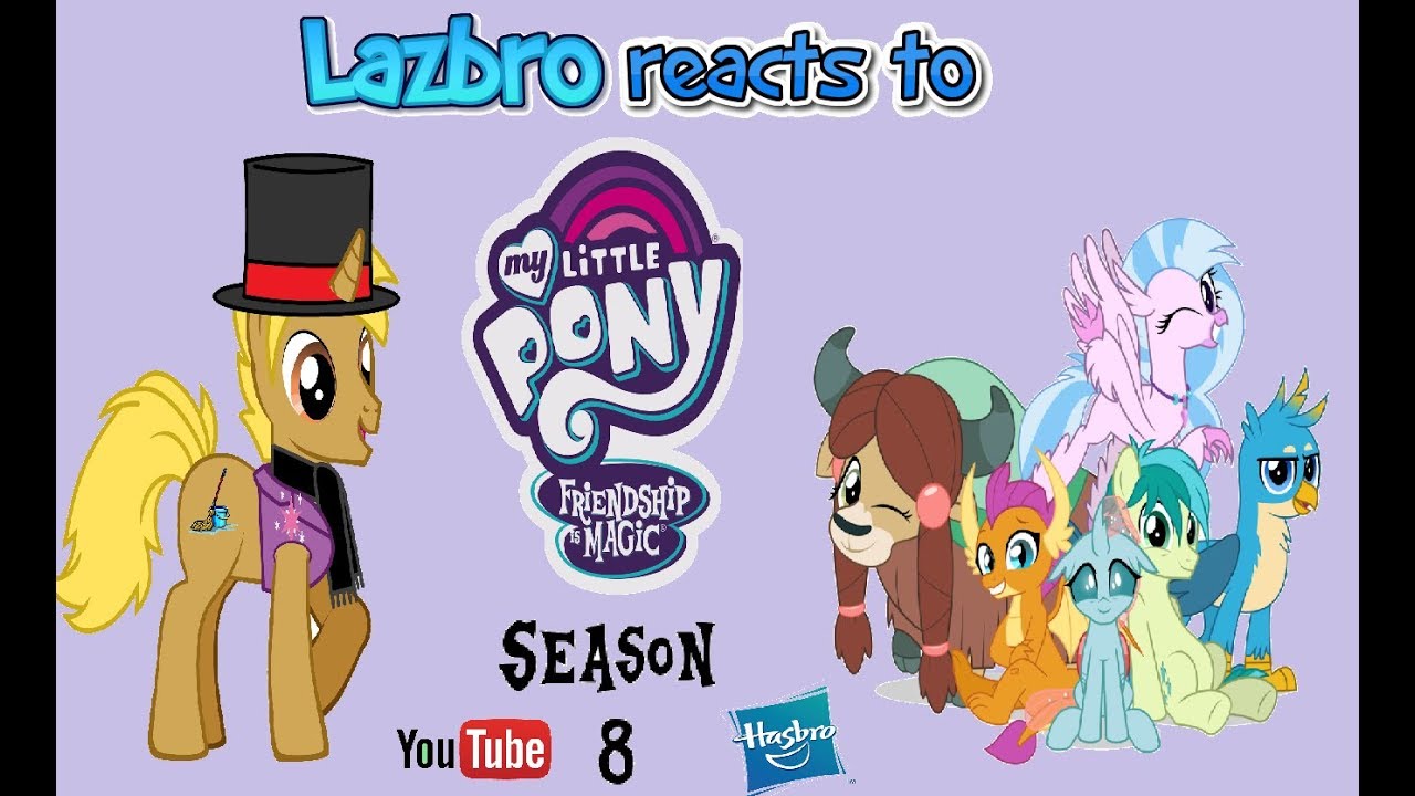 Lazbro reacts to MLP S08 E02 School daze part-2 - YouTube
