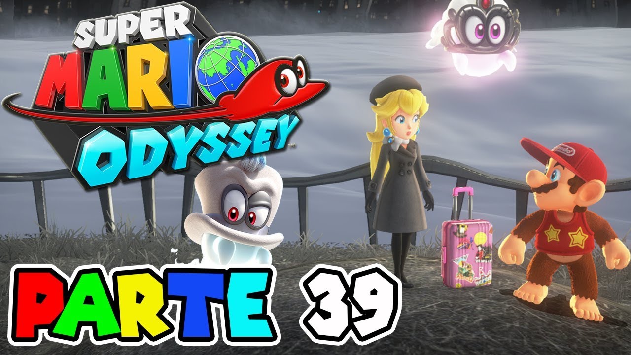 ¡REENCUENTRO ÉPICO CON PEACH! | PARTE #39 | SUPER MARIO ODYSSEY - YouTube