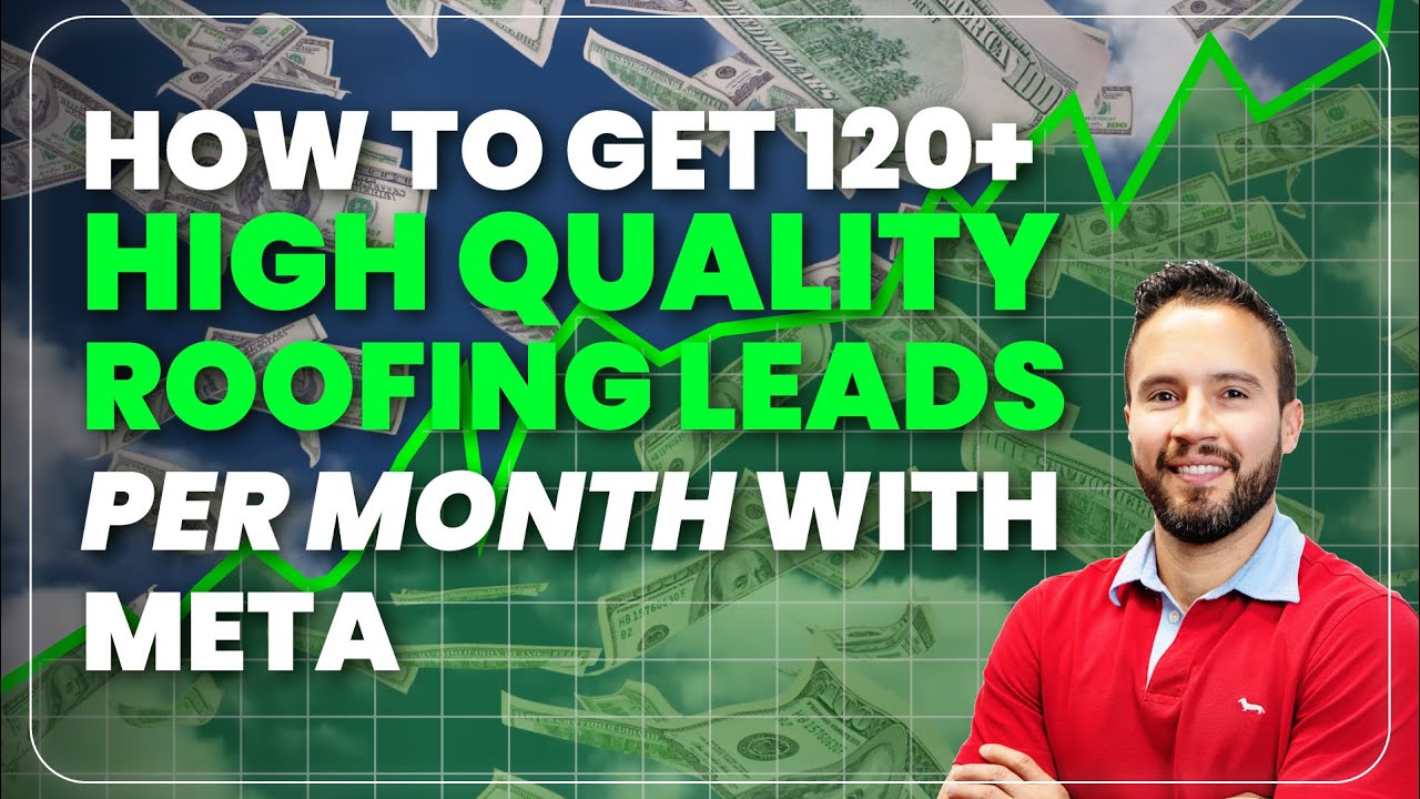 How To Get 120 High-Quality Roofing Leads Per Month on Meta - YouTube