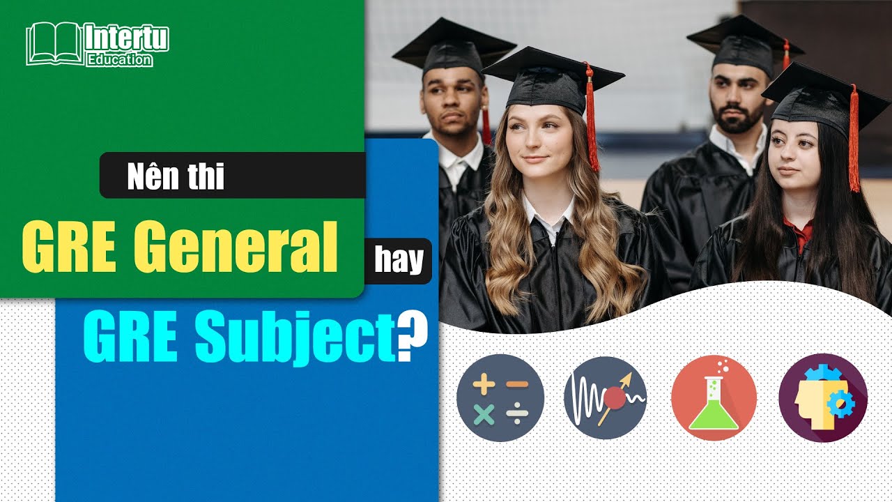 Nên Thi GRE General Hay GRE Subject? | #Information - YouTube
