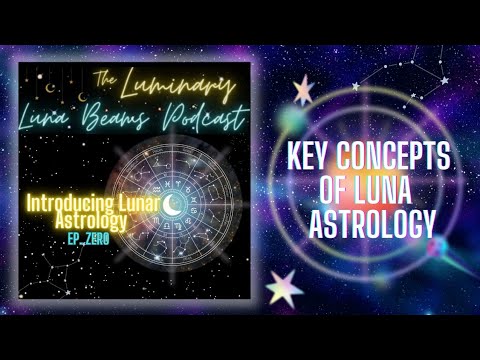 Introducing Luna Astrology | The Luminary Luna Beams Podcast - YouTube