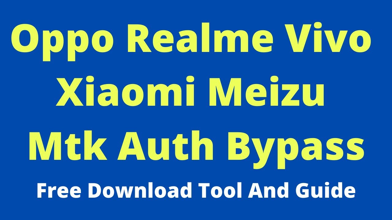 Oppo Realme Vivo Xiaomi Meizu Mtk Auth Bypass / Free Download Tool And ...