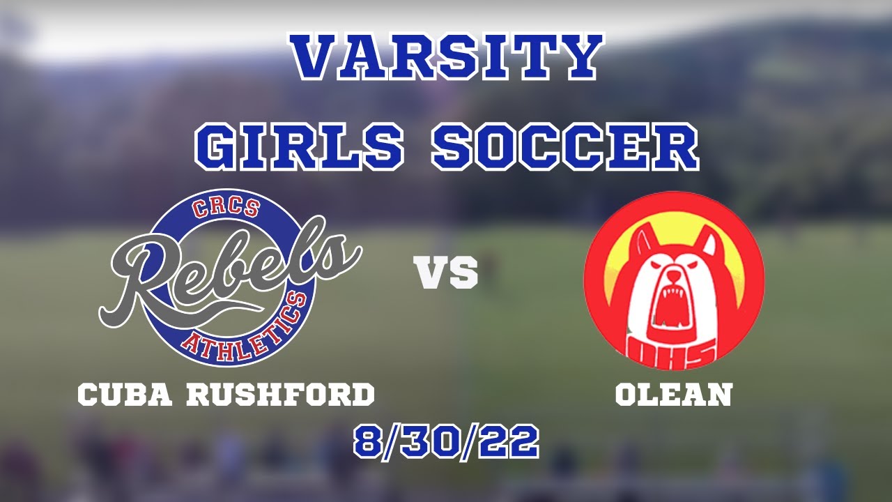 Cuba-Rushford Girls Varsity Soccer vs Olean 08/30/2022 - YouTube