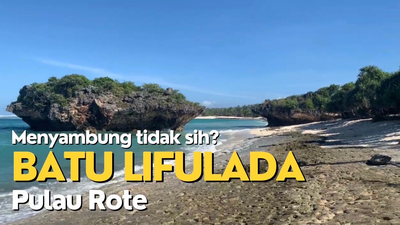 BATU LIFULADA DI PULAU ROTE DISANGKA MENYAMBUNG - YouTube