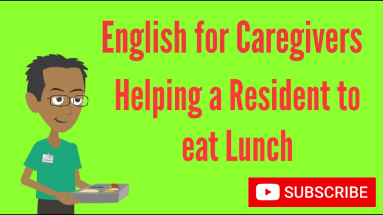English for Care: Helping a Resident to eat Lunch - YouTube