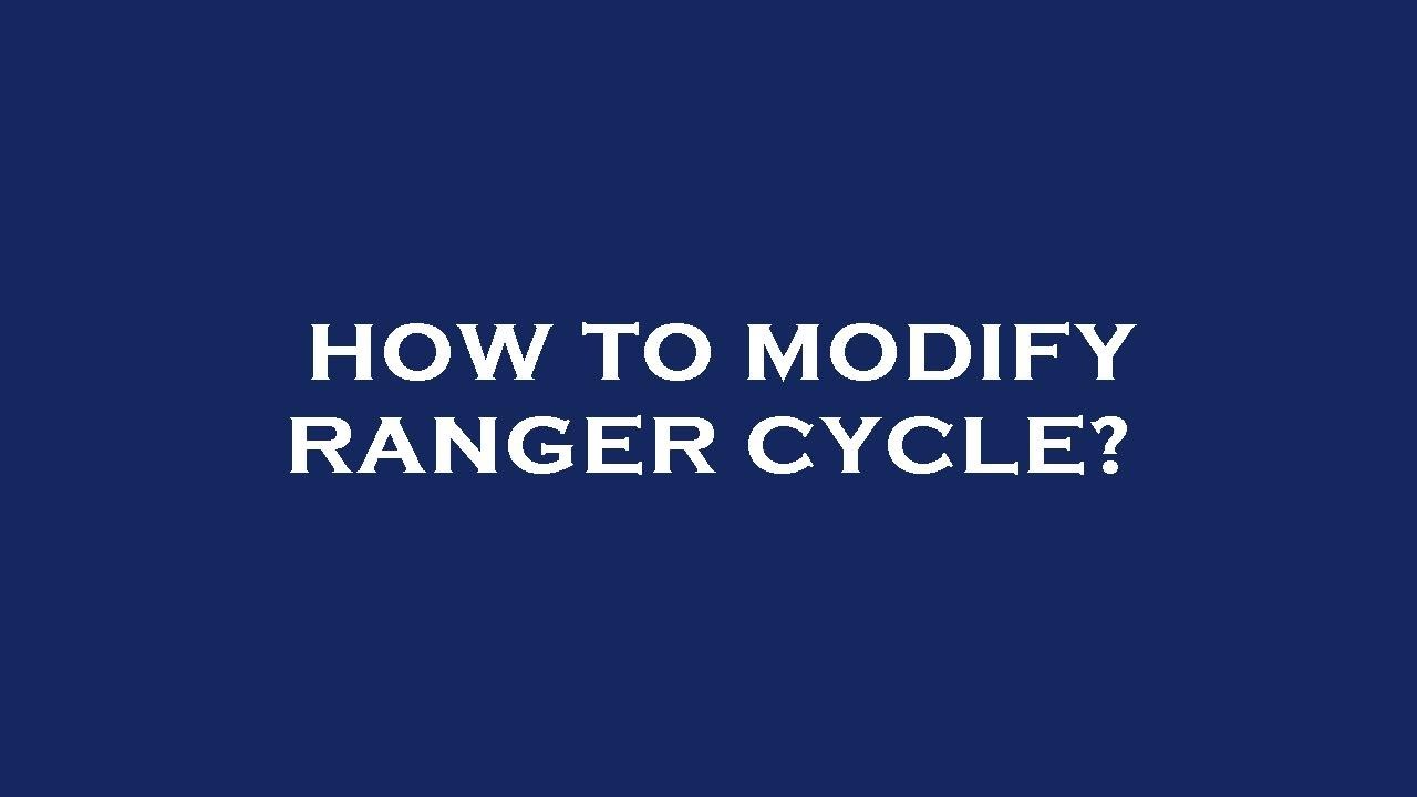 How to modify ranger cycle? - YouTube