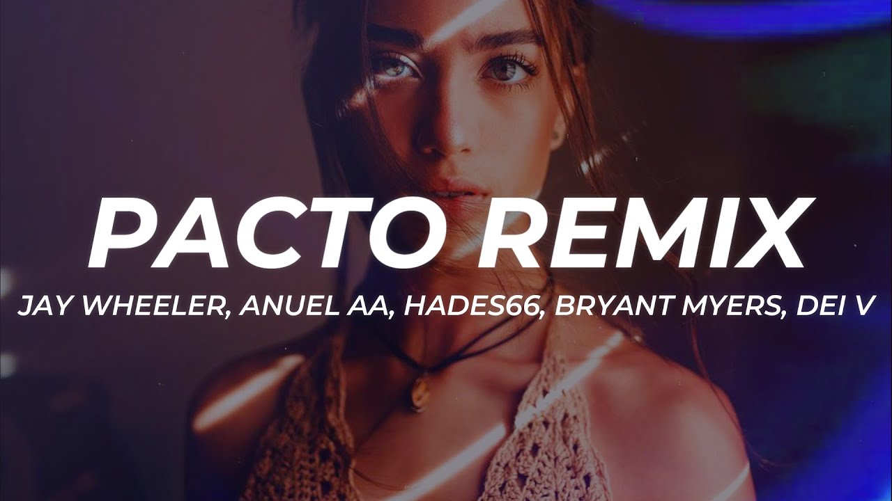 Jay Wheeler, Anuel AA, Hades66, Bryant Myers, Dei V - Pacto Remix ...