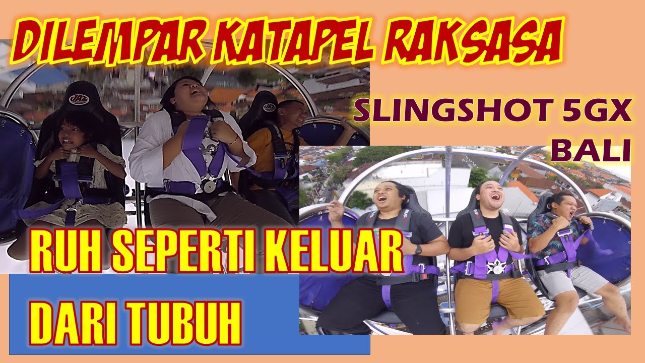 WAHANA EKSTREM!!! SLINGSHOT 5GX - BALI - YouTube