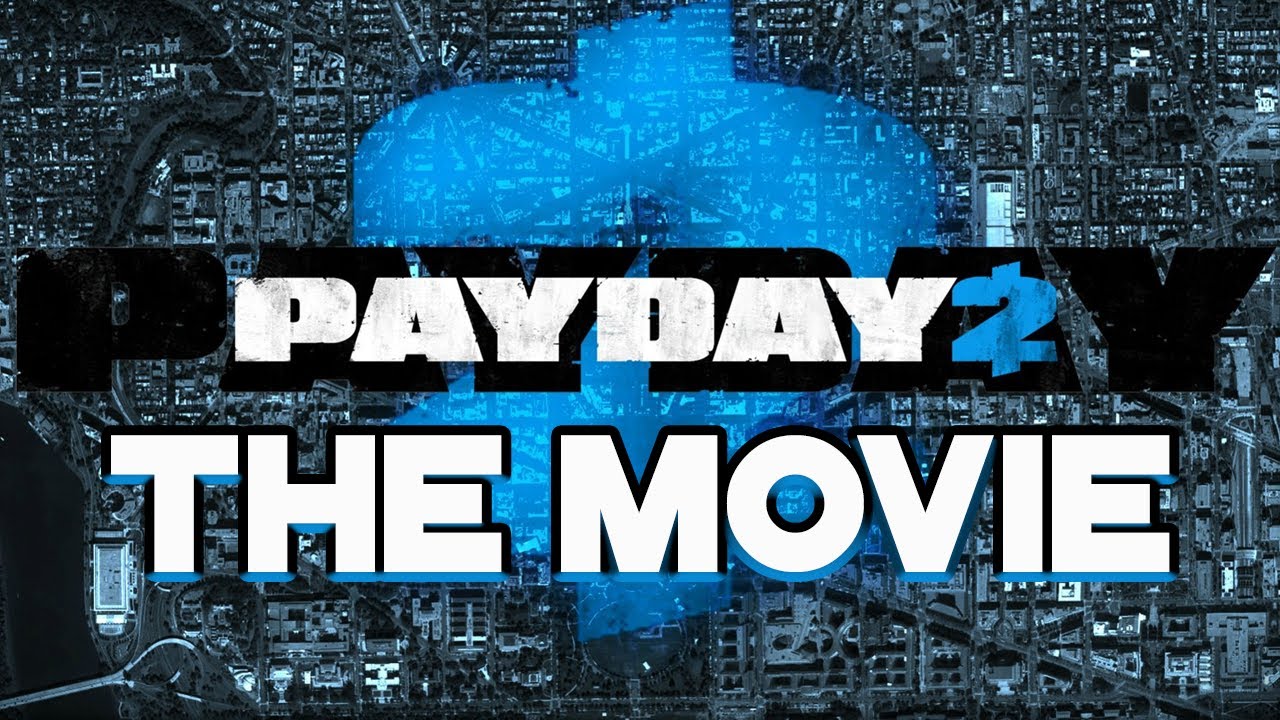 Payday 2 THE MOVIE - YouTube