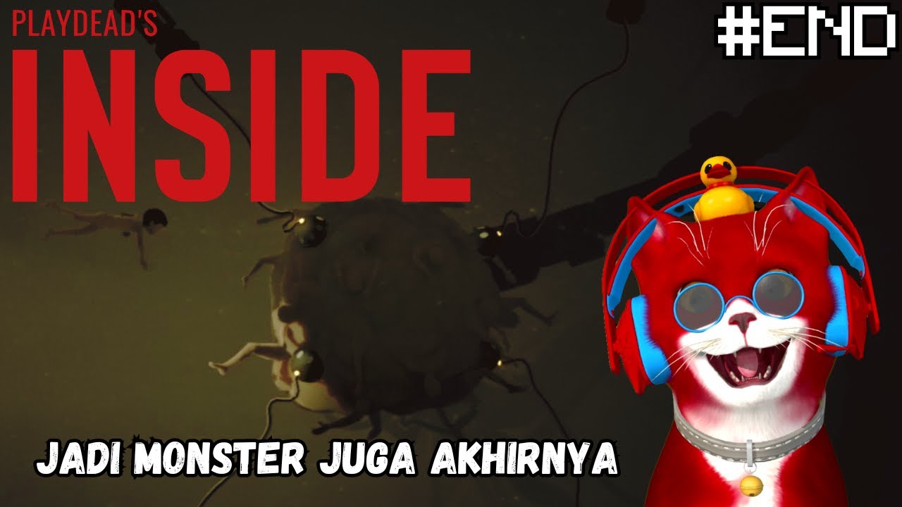 Jadi Monster juga Akhirnya - INSIDE - END - YouTube