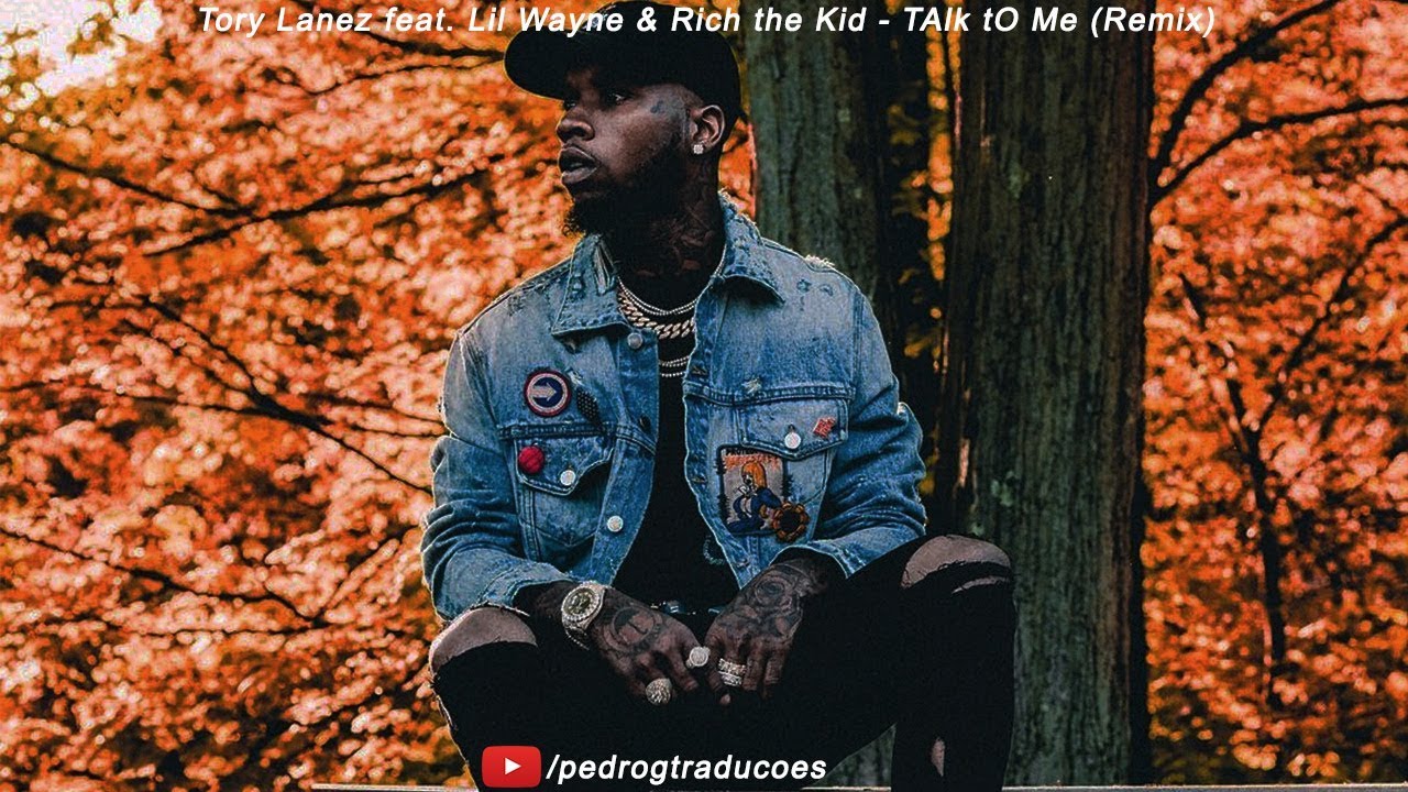 Tory Lanez feat. Lil Wayne & Rich the Kid - TAlk tO Me (Remix) [LYRICS ...