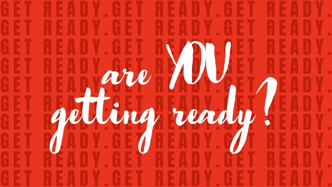 Are You Getting Ready? - YouTube