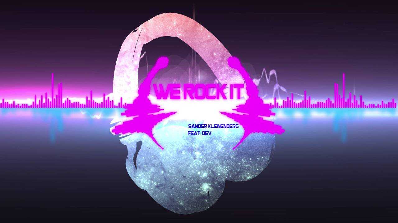 Sander Kleinenberg feat. Dev - We Rock It - YouTube