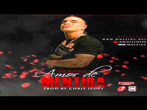 Amor De Mentira - Wolfine (original) (Prod. By Chris Jeday & Pipe ...