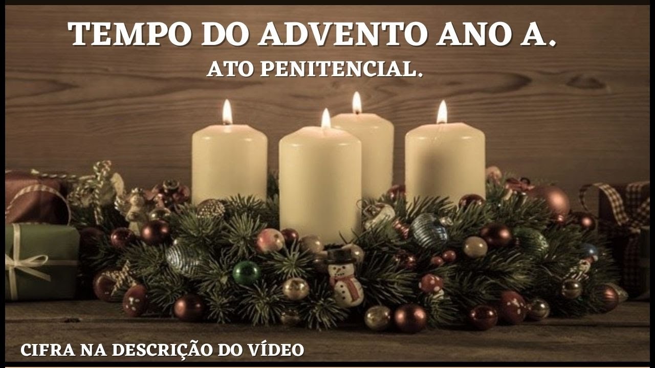 ⛪ATO PENITENCIAL -ADVENTO ANO A. SENHOR, QUE VIESTES AO MUNDO PARA NOS ...
