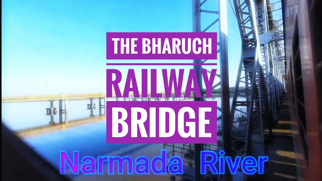 The BHARUCH Rail Bridge over The Narmada River - YouTube
