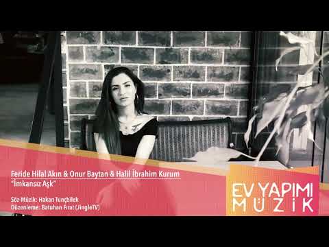 Feride hilal akin & Onur baytan & Halil İbrahim kurum - İmkânsız Aşk