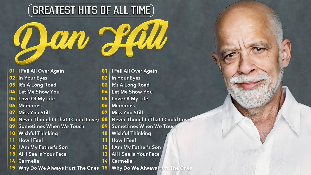 Dan Hill Best Songs Ever - Dan Hill Greatest Hits Full Album - Top Love ...