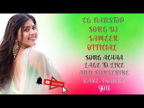 NANSTOP CG DJ SONG DJ SAMEER OFFICIAL NANSTOP CG SONG - YouTube