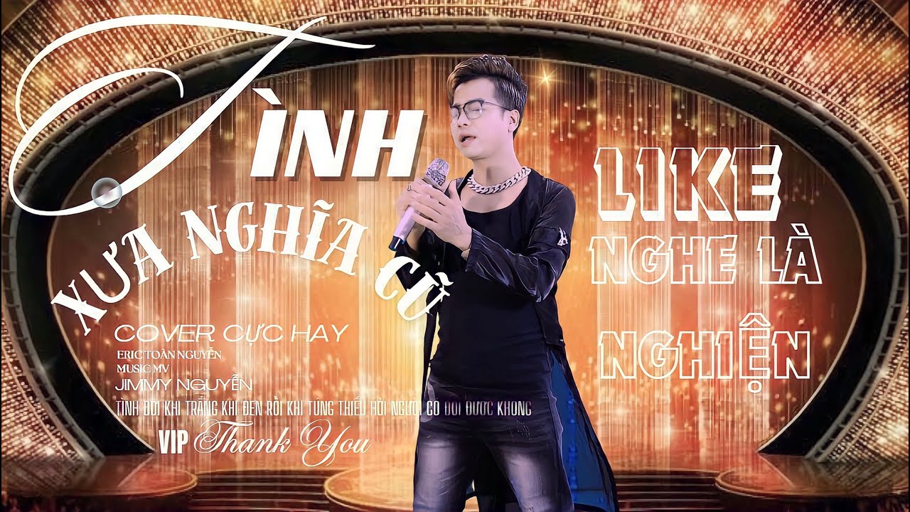 Tình Xưa Nghĩa Cũ, Eric Toàn Nguyễn, Khánh Toàn COVER Cực Hay Đỉnh ...