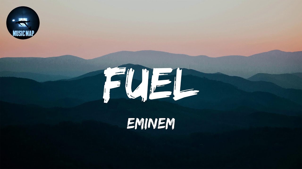 Fuel - Eminem (Lyrics) - YouTube