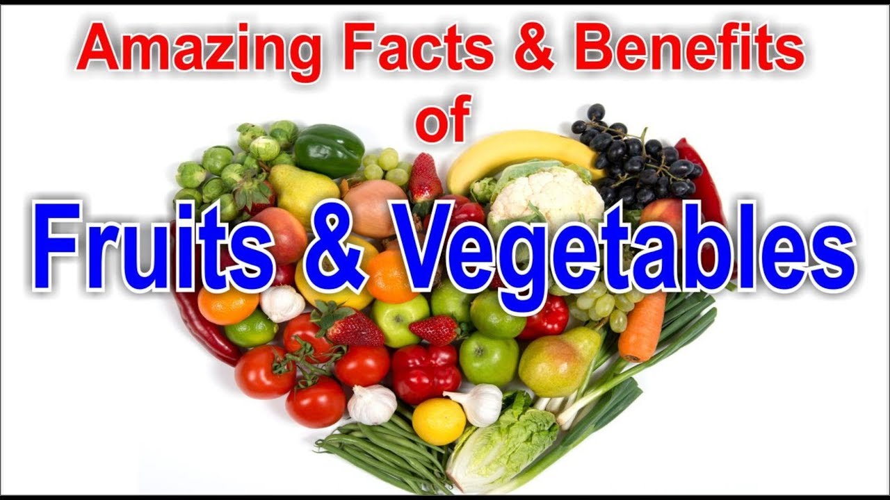 Amazing Facts And Benefits Of Fruit And Vegetables Health Is Wealth Amazing Facts And Benefits Of Fruit And Vegetables Health Is Wealth