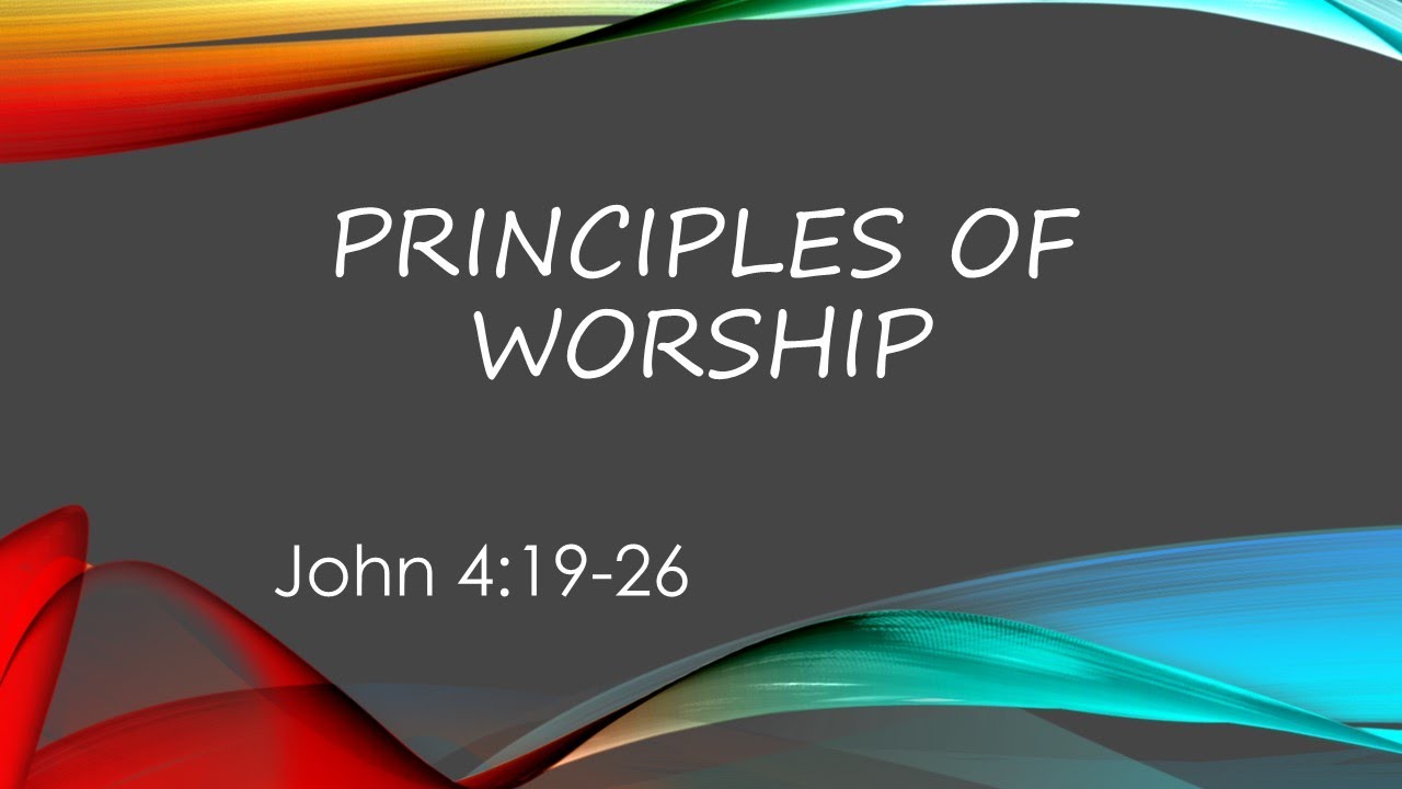 Principles of Worship - YouTube