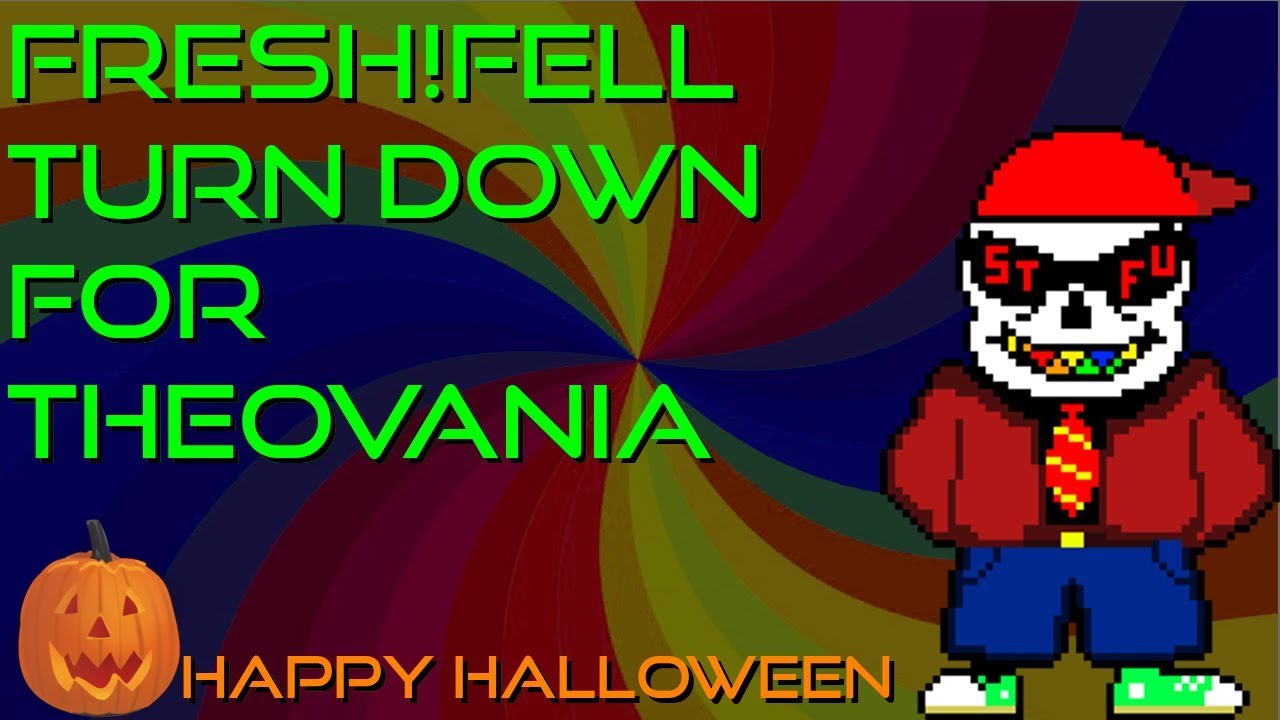 [Fresh!Fell] Turn Down For Theovania [Halloween 2017] - YouTube