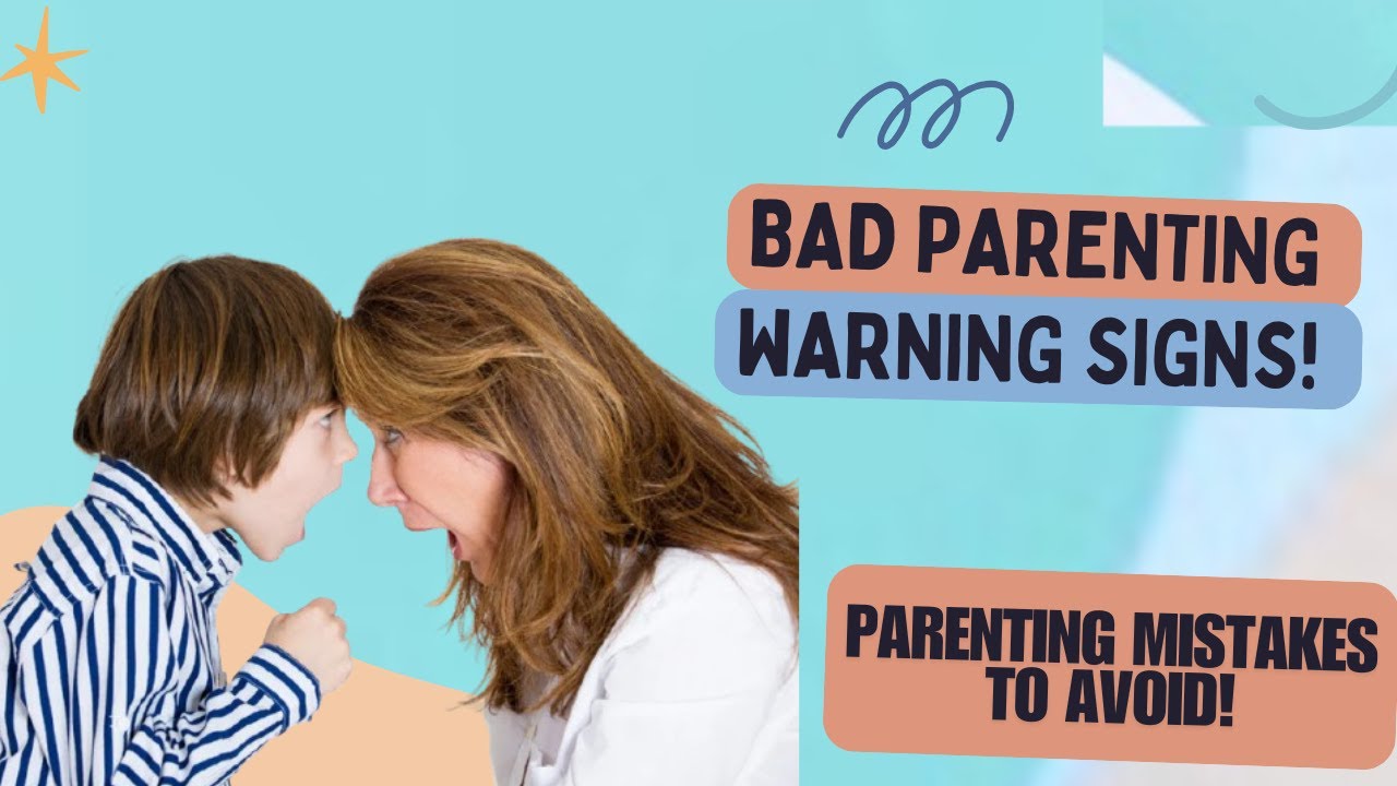 Signs of Bad Parenting: Are You a Toxic Parent?|Parenting Mistakes to Avoid for Better Mental ...