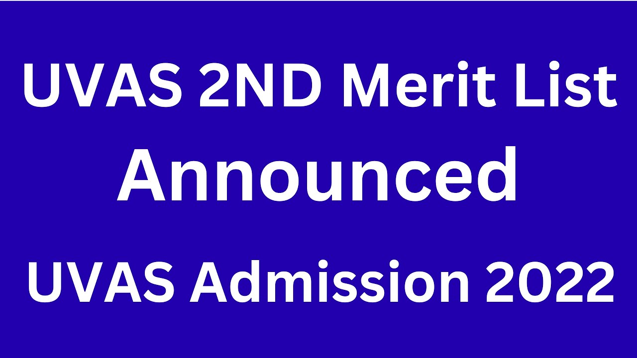 UVAS Merit List 2022 Uploaded ll VAS 2nd Merit List 2022 Announced ll UVAS Admission 2022 - YouTube