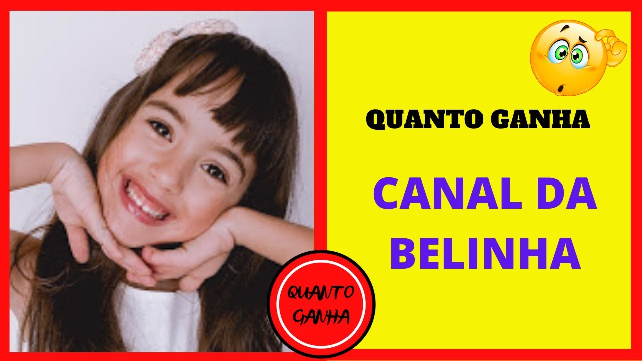 Quanto Ganha Canal Da Belinha Youtube