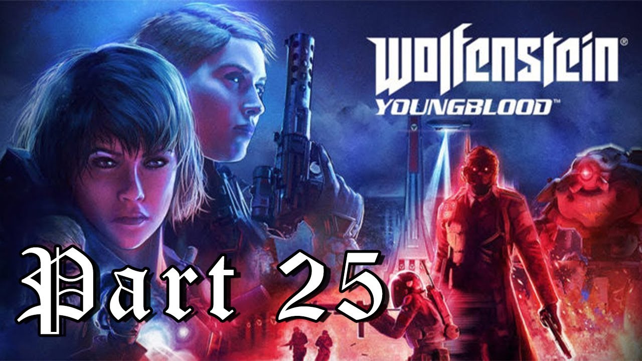WOLFENSTEIN: YOUNGBLOOD - Let's Play Part 25: Retrieve the Commander ...
