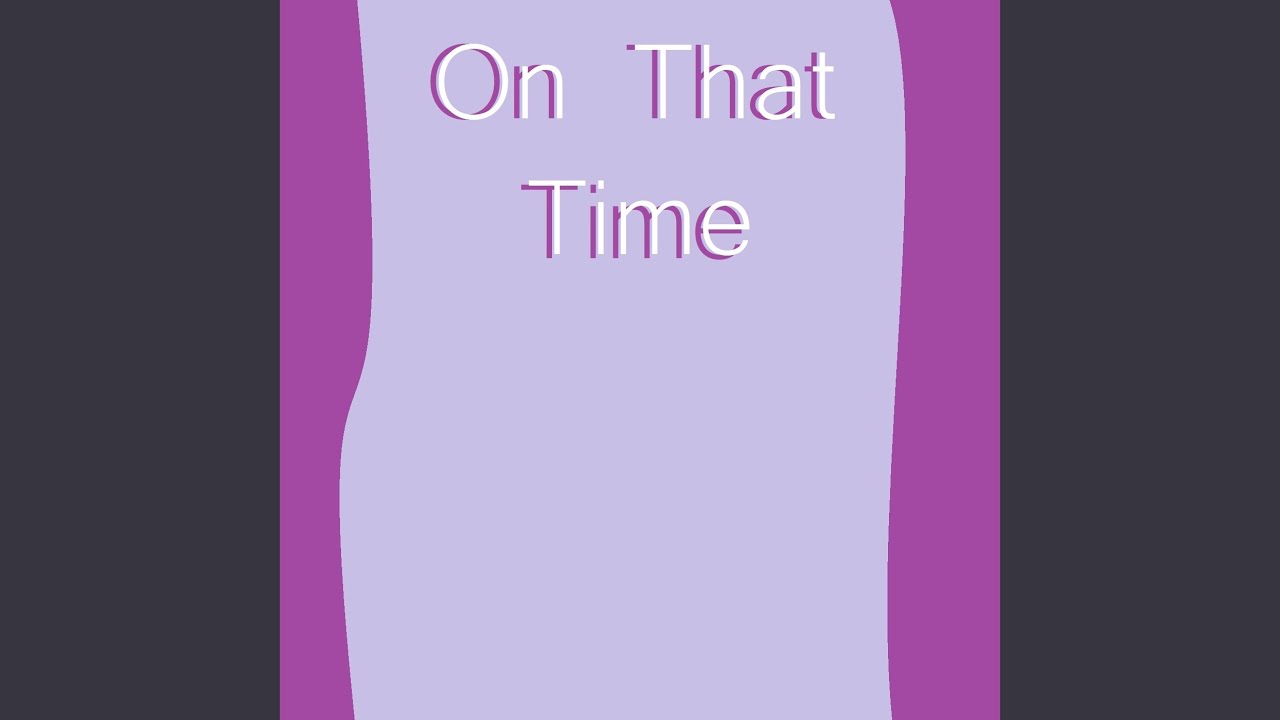 On That Time Slowed Remix YouTube on-that-time-slowed-remix-youtube