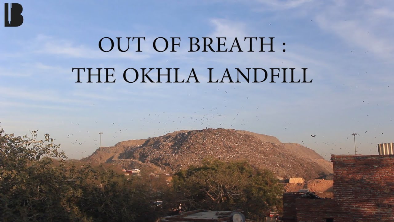 Out Of Breath: The Okhla Landfill - YouTube