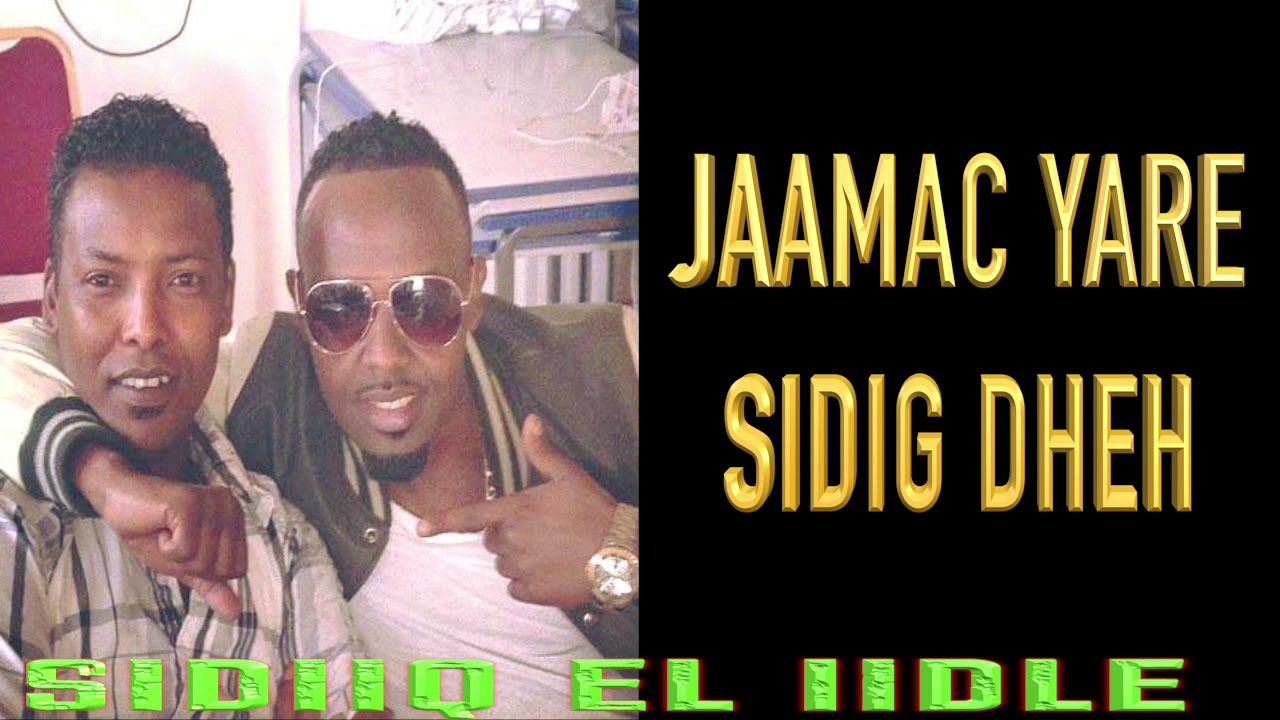 JAAMAC YARE : SIDIG DHEH : 2018 HD - YouTube