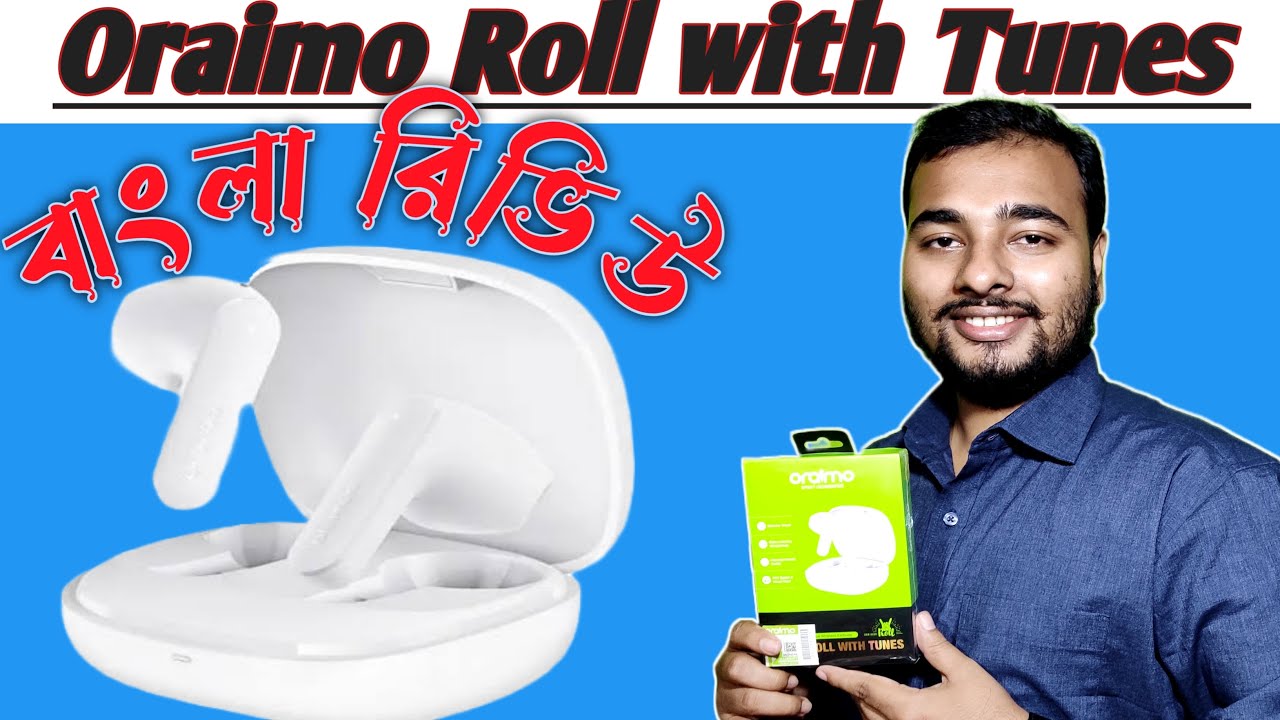 Oraimo Roll with Tunes review in Bangla || Oraimo TWS এর সম্পূর্ণ রিভিউ ...