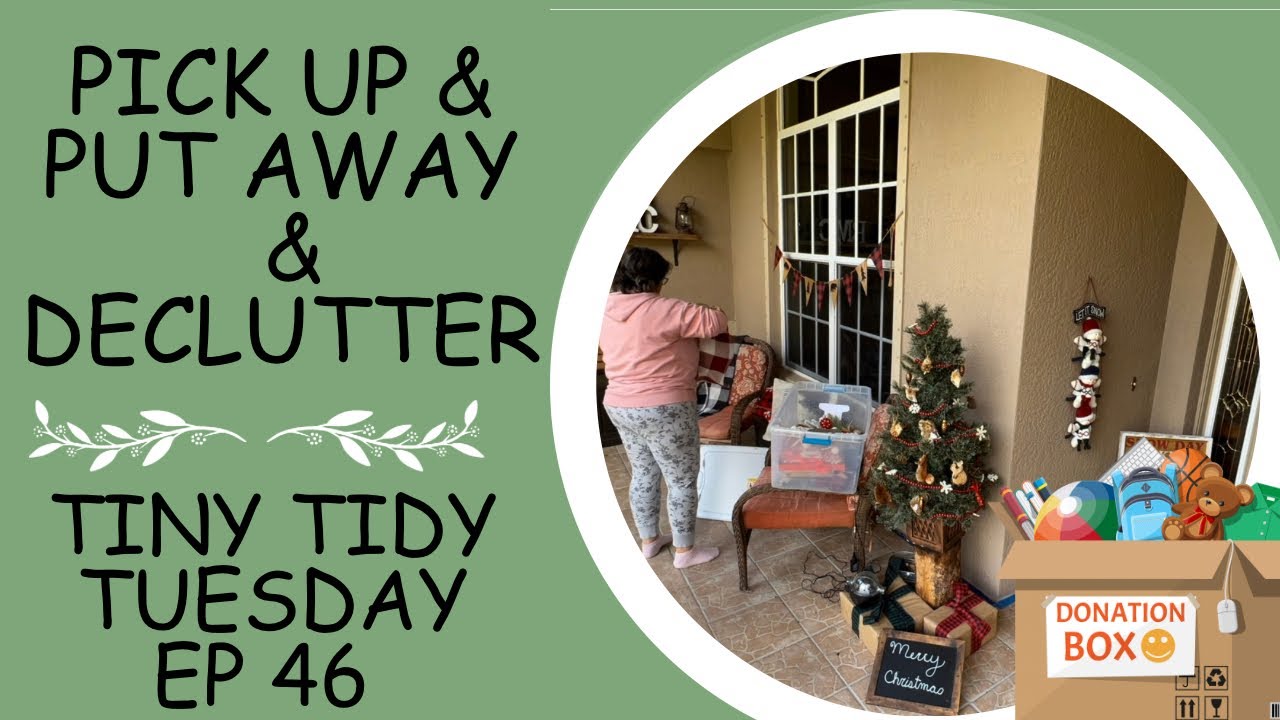 Pick Up & Put Away & Declutter | Tiny Tidy Tuesday Ep 46 - YouTube