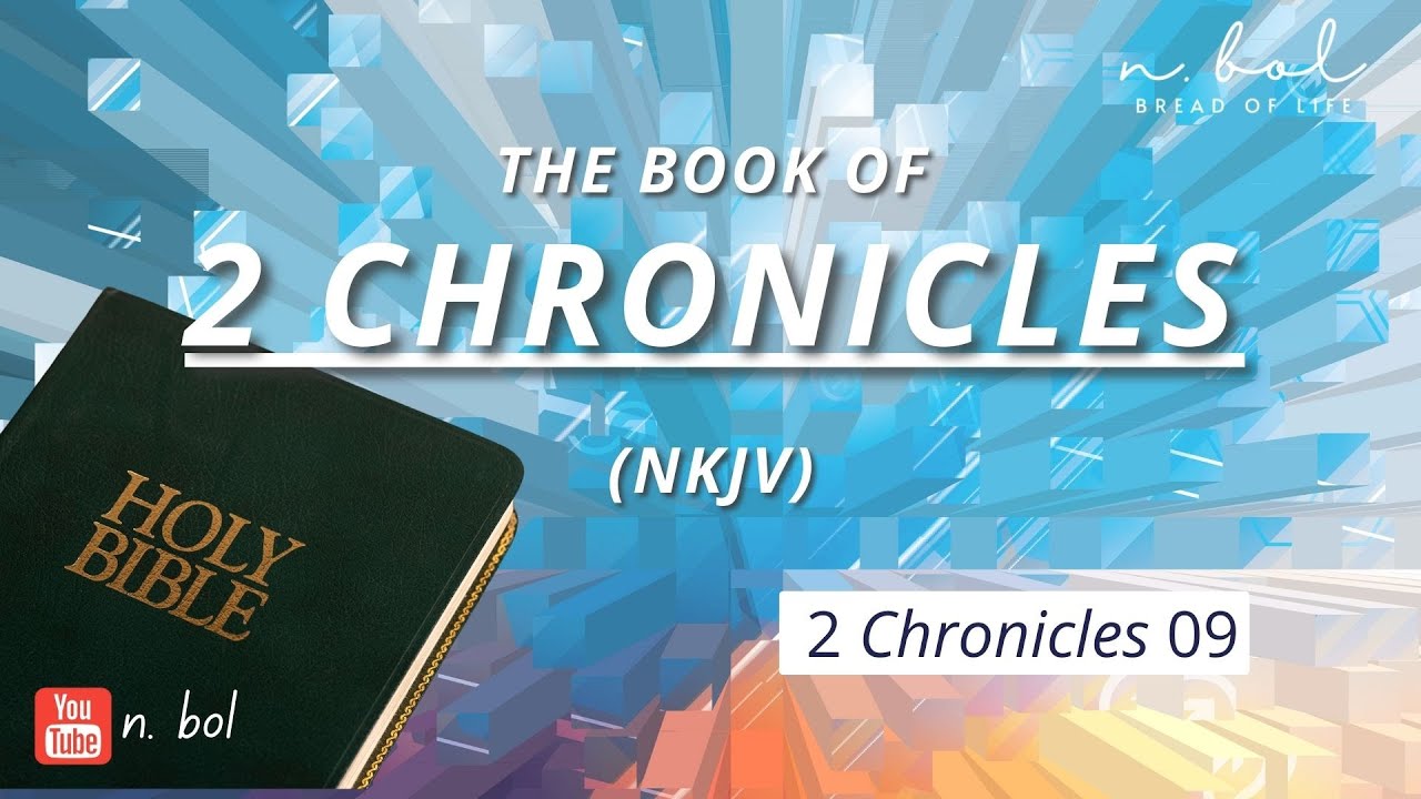 2 Chronicles 9 - NKJV Audio Bible with Text (BREAD OF LIFE) - YouTube