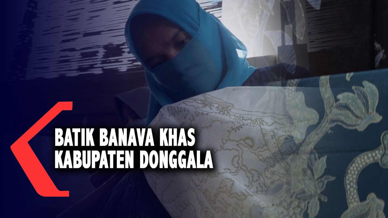 BATIK BANAVA KHAS KABUPATEN DONGGALA - YouTube