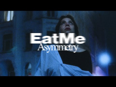 Asymmetry - EatMe (4K Official Music Video)
