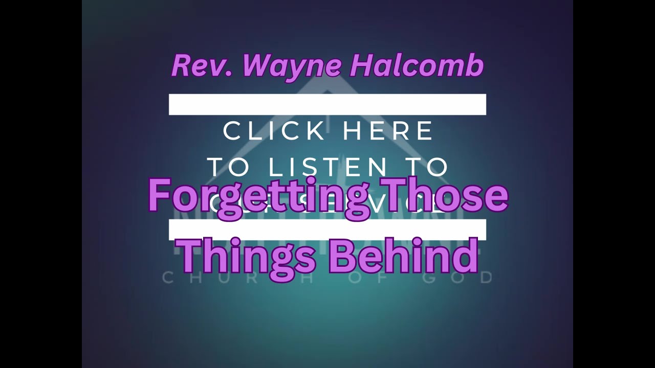 Forgetting Those Things Behind - YouTube