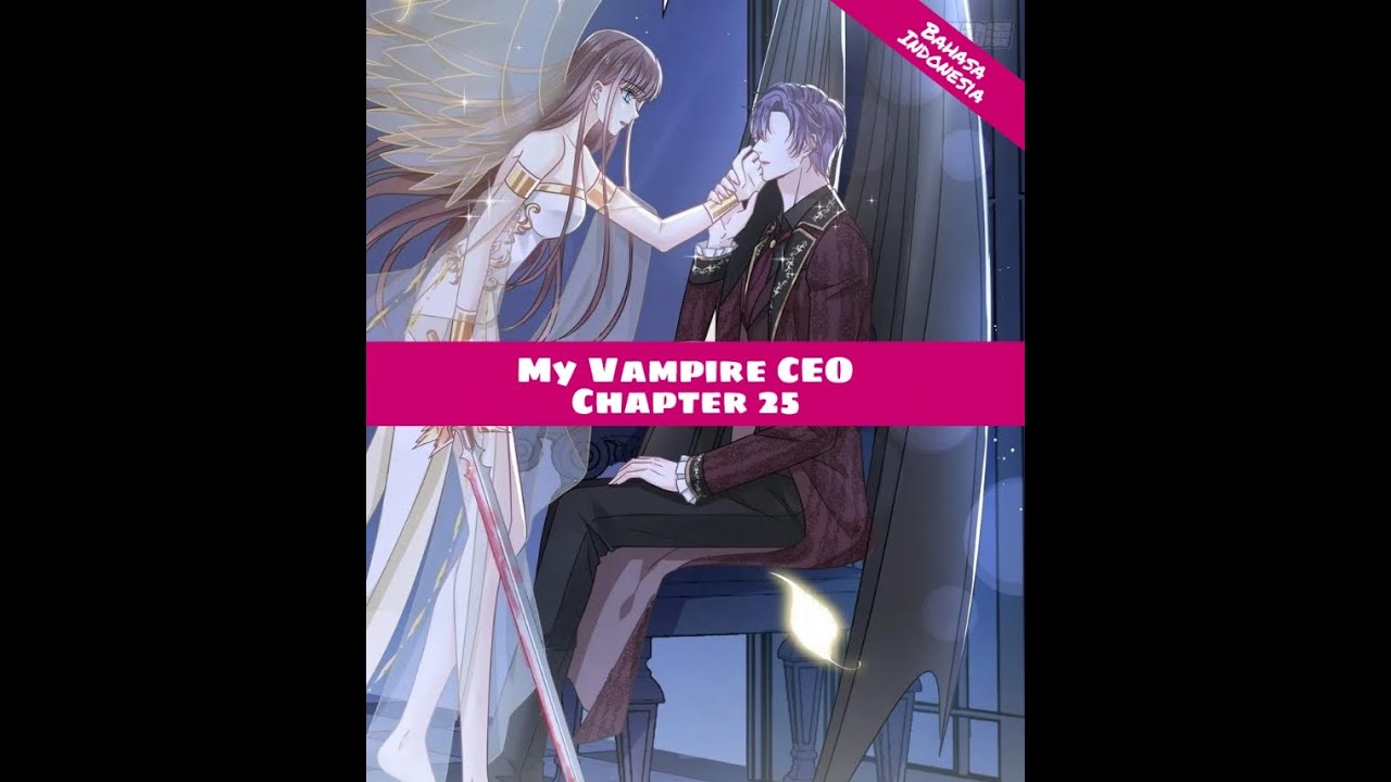 My Vampire CEO Chapter 25 Bahasa Indonesia - YouTube