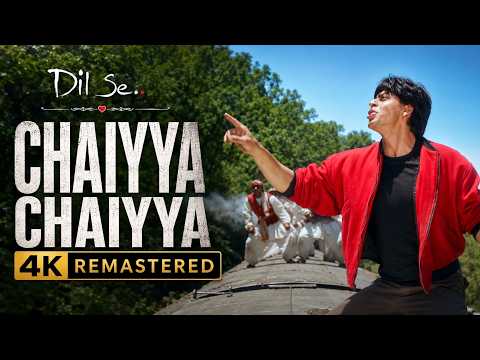 Chaiyya Chaiyya | True 4K Version | SRK | Dil Se (1998)