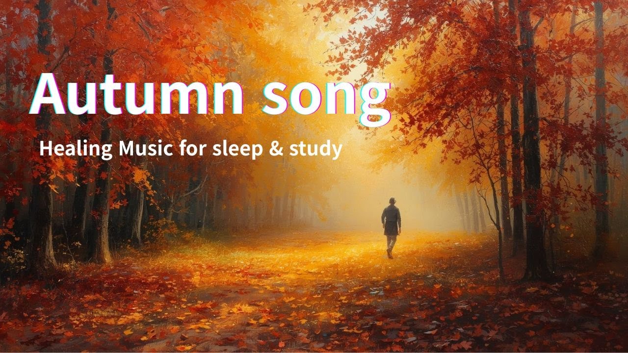 Autumn Song | 가을의 노래 🍁 Healing Music for Relax & Peace - YouTube